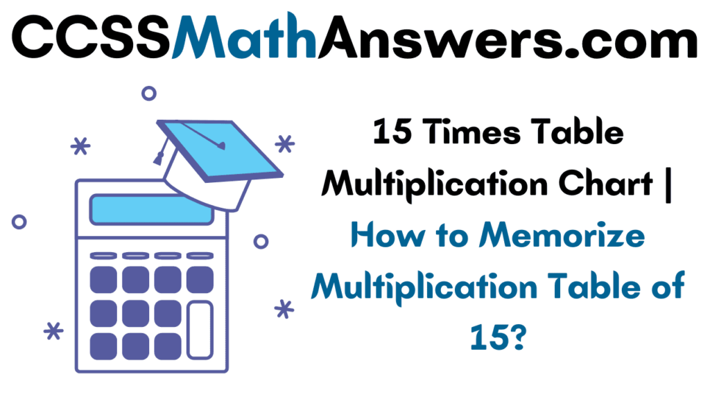 15 Times Table Multiplication Chart How To Memorize Multiplication 