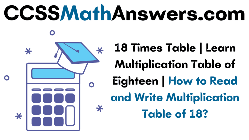 18 Times Table | Learn Multiplication Table of Eighteen | How to Read ...