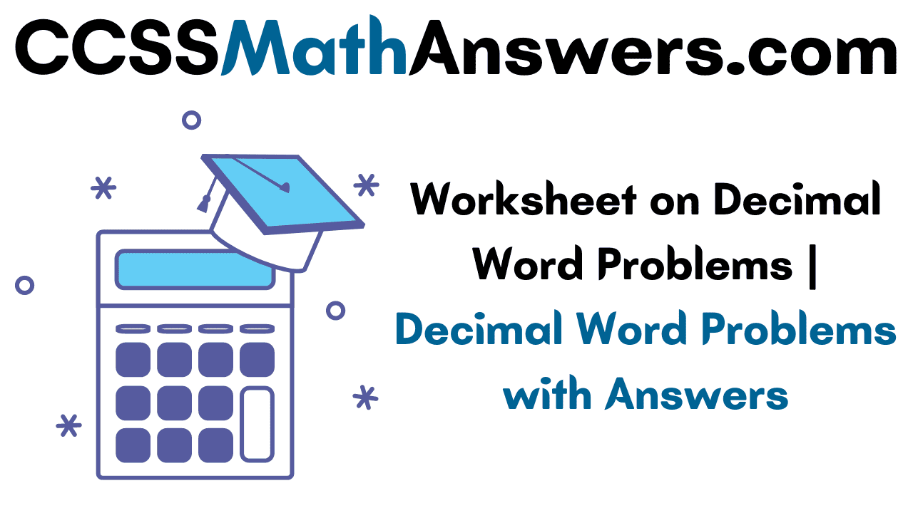 Worksheet On Decimal Word Problems Decimal Word Problems With Answers
