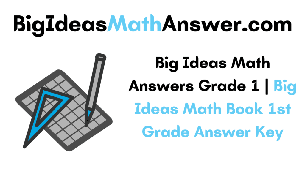 big-ideas-math-answers-grade-1-big-ideas-math-book-1st-grade-answer