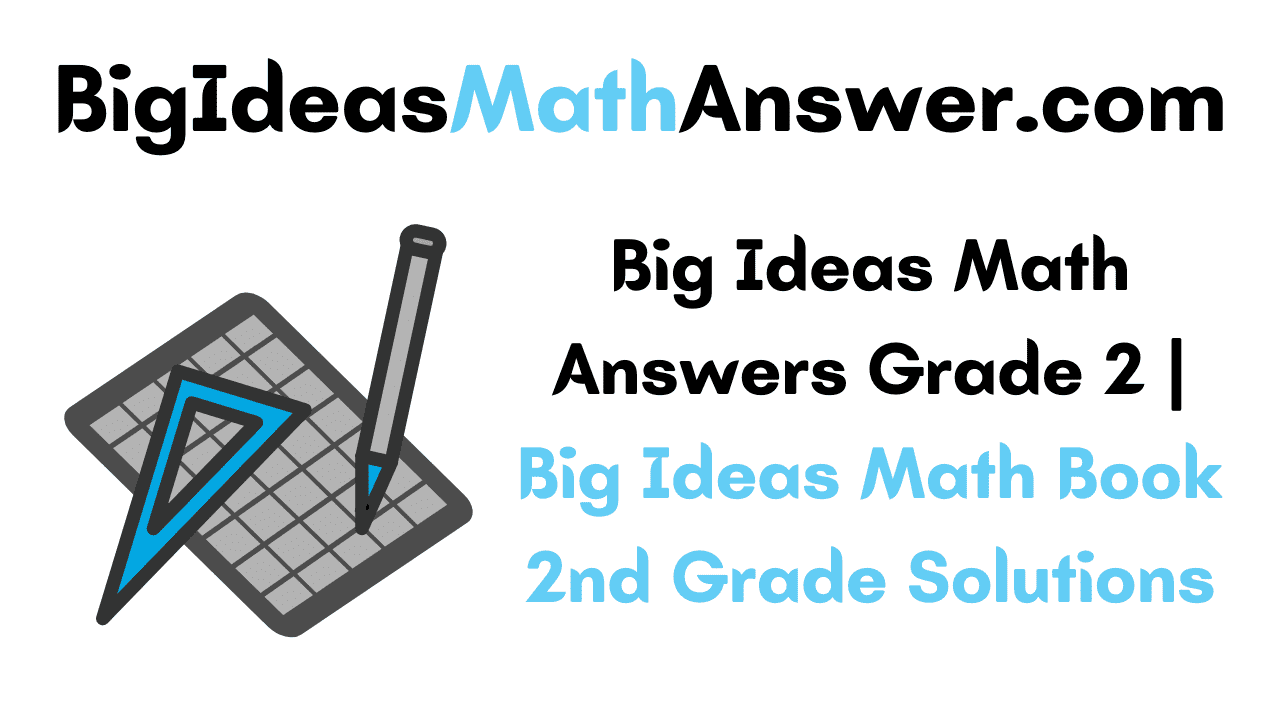 Big Ideas Math Answers Grade 2 Big Ideas Math Book 2nd Grade Big Ideas Math Answers Grade 2 Big Ideas Math Book 2nd Grade